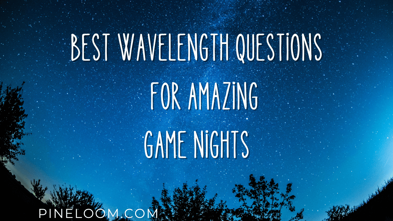 Best Wavelength Questions For Amazing Game Nights
